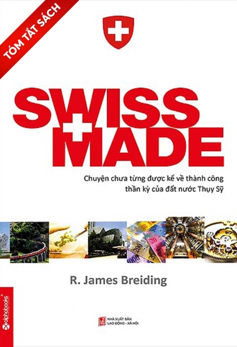 [Tóm tắt sách] Swiss made - Chuyện chưa từng kể về thành công thần kỳ ...
