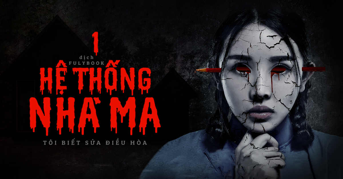 Đọc truyện: Hệ Thống Nhà Ma TẬP 1 (Chương 1 ->chương 10)