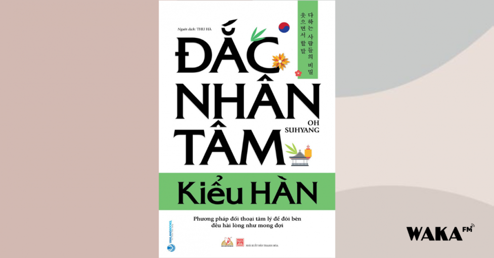 Đắc nhân tâm kiểu hàn - Oh Su Hyang - Thư viện sách nói Waka