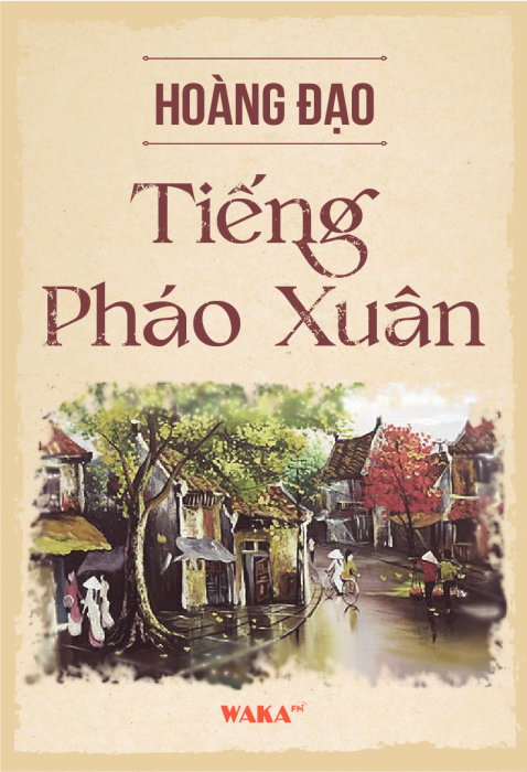 Tiếng pháo xuân - Hoàng Đạo - Thư viện sách nói Waka