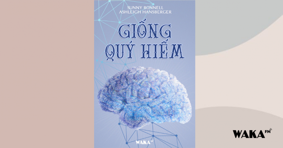 [Tóm tắt sách] Giống quý hiếm - Sunny Bonnell - Thư viện sách nói Waka